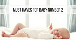 Must Haves for Baby Number 2 - Mommy Explained